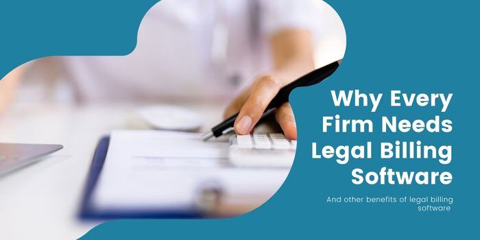 Why Every Law Firm Needs Legal Billing Software